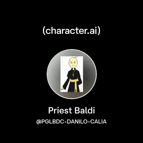 Chat with Priest Baldi | character.ai | AI Chat, Reimagined–Your Words ...