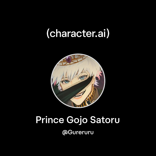 Chat with Prince Gojo Satoru | character.ai | AI Chat, Reimagined–Your Words. Your World.