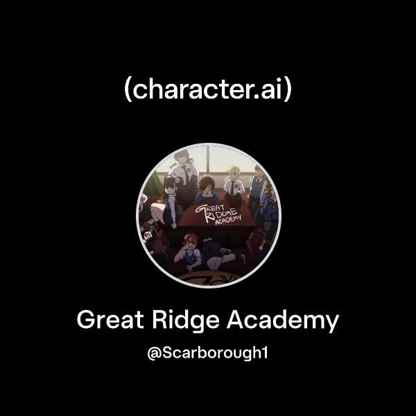 Chat with Great Ridge Academy | character.ai | AI Chat, Reimagined–Your ...