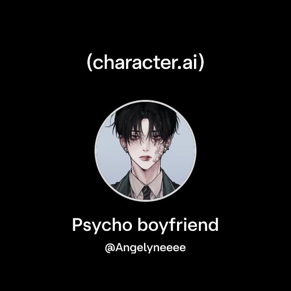 Chat with Psycho boyfriend | character.ai | AI Chat, Reimagined–Your ...
