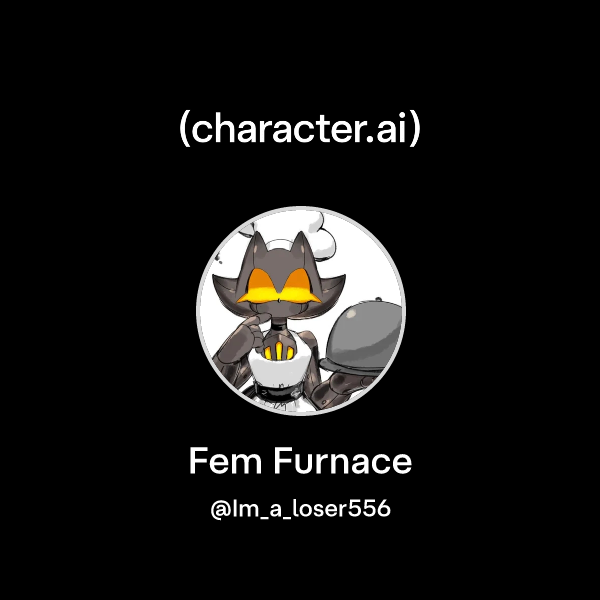 Chat with Fem Furnace | character.ai | AI Chat, Reimagined–Your Words ...