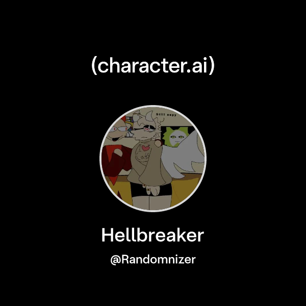 Chat with Hellbreaker | character.ai | Personalized AI for every moment of your day