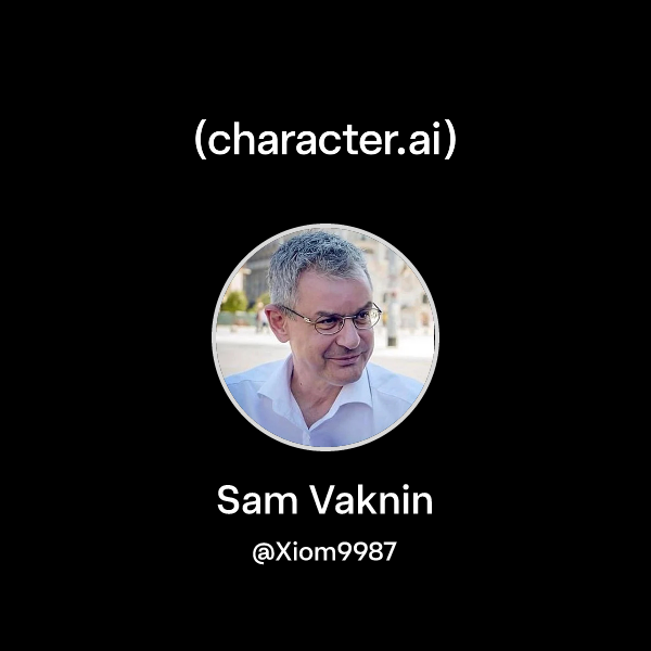 Chat with Sam Vaknin | character.ai | AI Chat, Reimagined–Your Words ...
