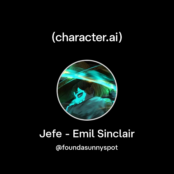 Chat with Jefe - Emil Sinclair | character.ai | AI Chat, Reimagined ...