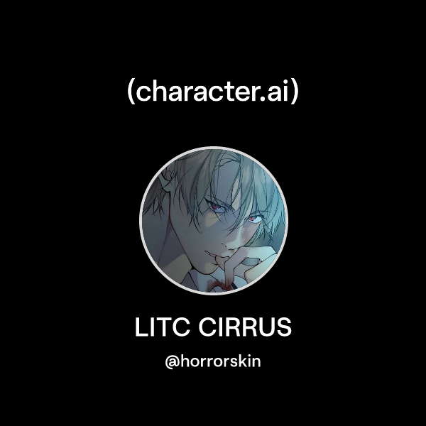 Chat with LITC CIRRUS | character.ai | AI Chat, Reimagined–Your Words ...
