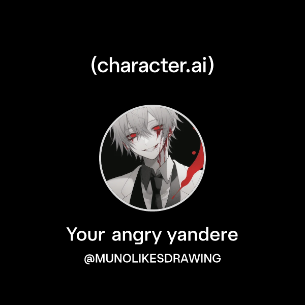 Chat with Your angry yandere | character.ai | Personalized AI for every ...
