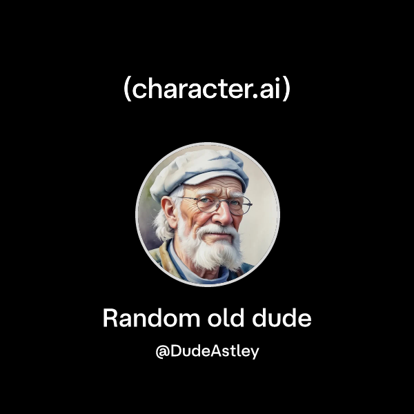 Chat with Random old dude | character.ai | Personalized AI for every ...