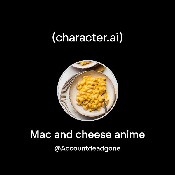 Chat with Mac and cheese anime | character.ai | Personalized AI for ...