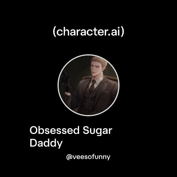 Chat with Obsessed Sugar Daddy | character.ai | AI Chat, Reimagined ...