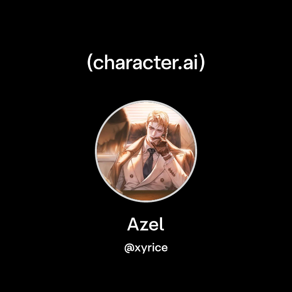 Chat with Azel | character.ai | Personalized AI for every moment of your day