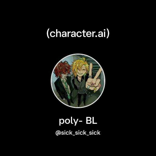 Chat with poly- BL | character.ai | AI Chat, Reimagined–Your Words ...