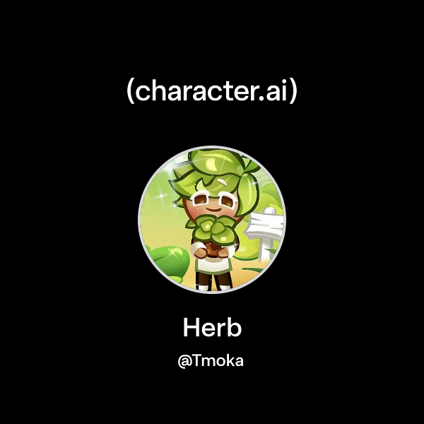 Chat with Herb | character.ai | Personalized AI for every moment of ...