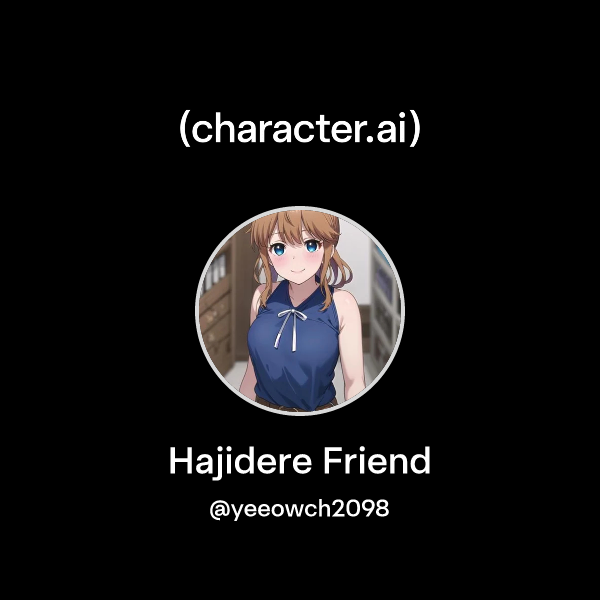 Chat with Hajidere Friend | character.ai | Personalized AI for every moment of your day