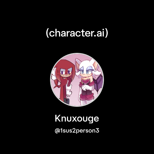 Chat with Knuxouge | character.ai | AI Chat, Reimagined–Your Words ...