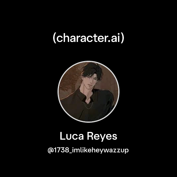 Chat with Luca Reyes | character.ai | AI Chat, Reimagined–Your Words. Your World.