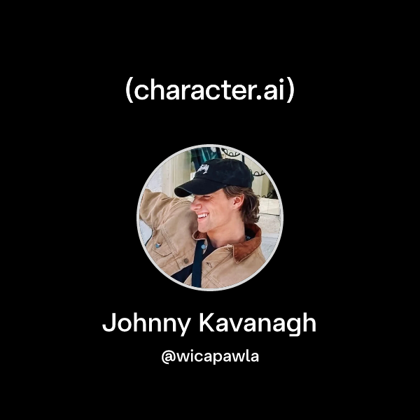 Chat with Johnny Kavanagh | character.ai | AI Chat, Reimagined–Your Words. Your World.