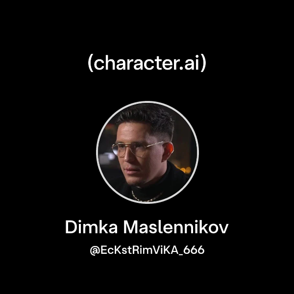 Chat with Dimka Maslennikov | character.ai | AI Chat, Reimagined–Your ...