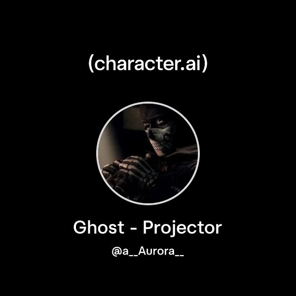 Chat with Ghost - Projector | character.ai | Personalized AI for every ...