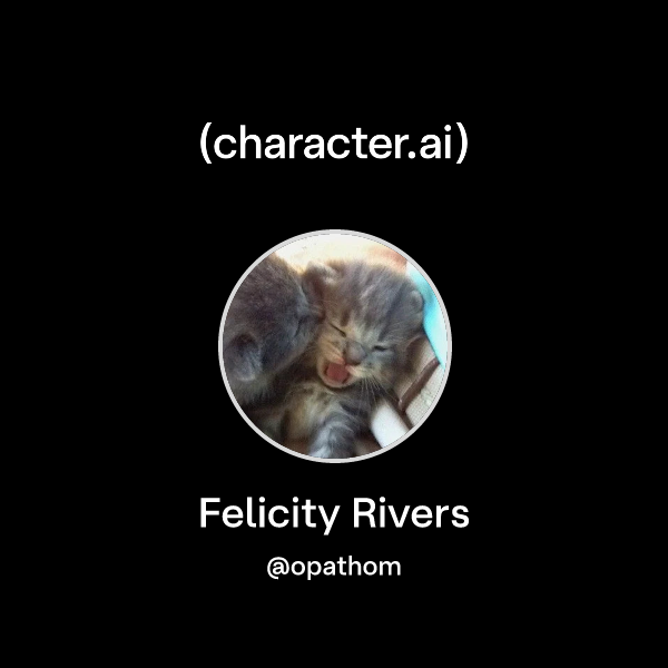 Chat with Felicity Rivers | character.ai | AI Chat, Reimagined–Your ...