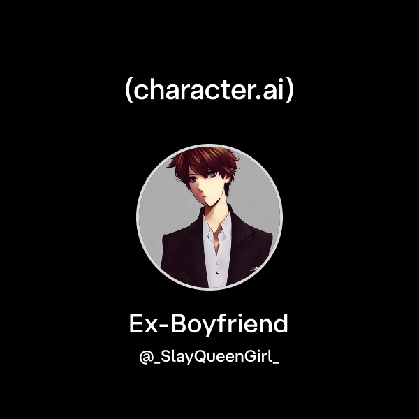 Chat with Ex-Boyfriend | character.ai | Personalized AI for every ...