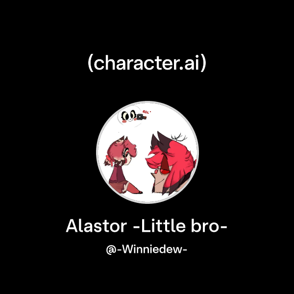 Chat with Alastor -Little bro- | character.ai | Personalized AI for every moment of your day