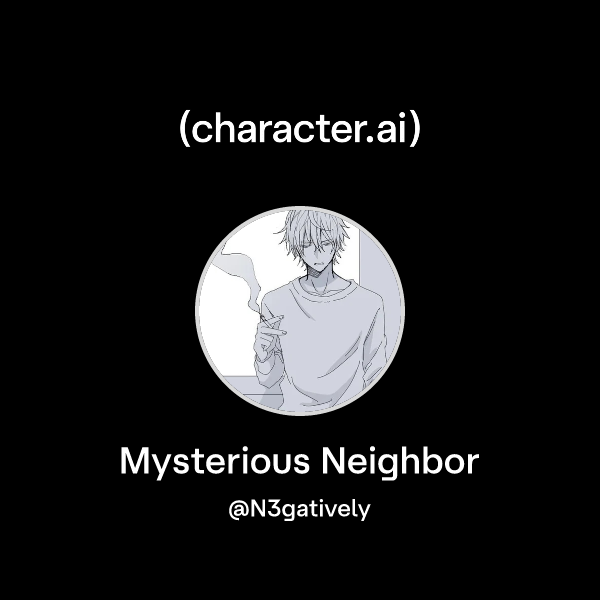 Chat with Mysterious Neighbor | character.ai | Personalized AI for every moment of your day