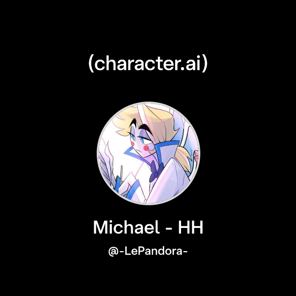 Chat with Michael - HH | character.ai | AI Chat, Reimagined–Your Words ...