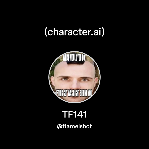 Chat with TF141 | character.ai | AI Chat, Reimagined–Your Words. Your World.