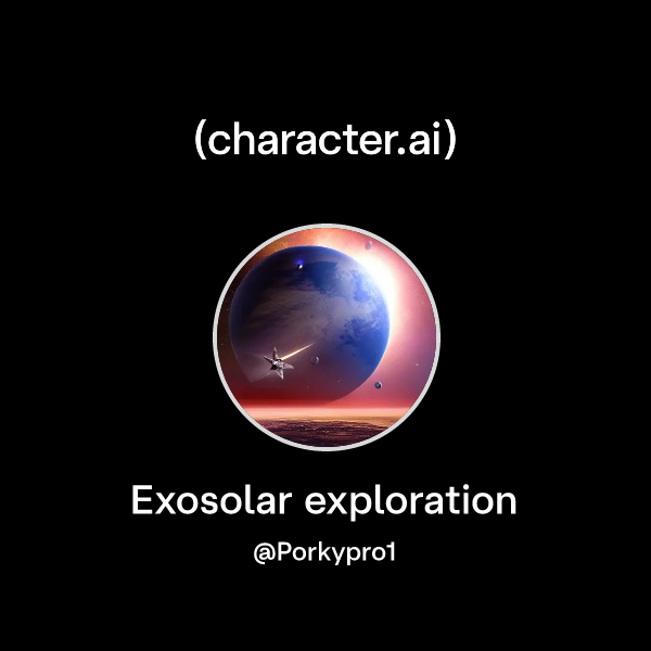 Chat with Exosolar exploration | character.ai | Personalized AI for ...