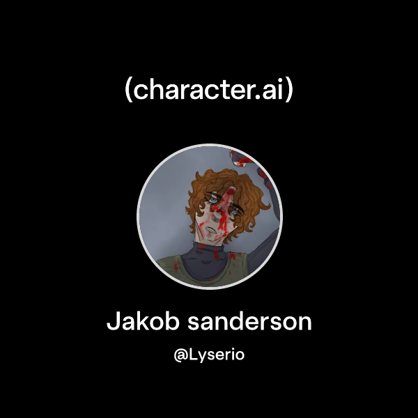 Chat with Jakob sanderson | character.ai | AI Chat, Reimagined–Your Words. Your World.