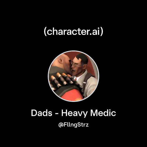 Chat with Dads - Heavy Medic | character.ai | AI Chat, Reimagined–Your ...