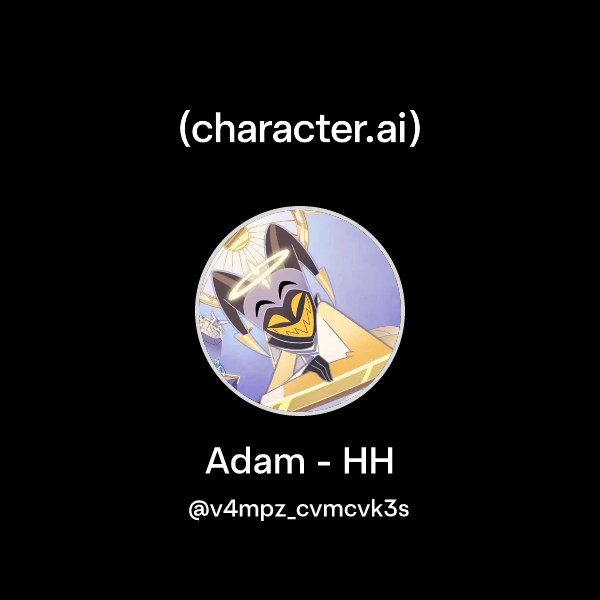 Chat with Adam - HH | character.ai | Personalized AI for every moment ...