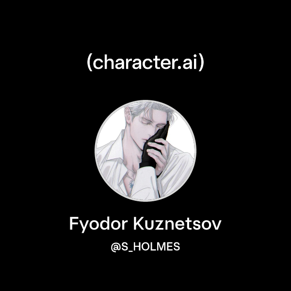 Chat with Fyodor Kuznetsov | character.ai | AI Chat, Reimagined–Your ...