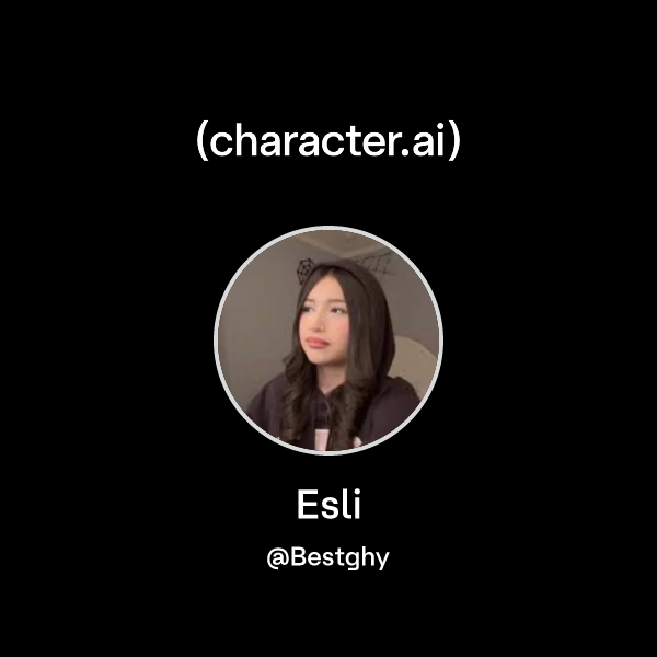 Chat with Esli | character.ai | AI Chat, Reimagined–Your Words. Your World.