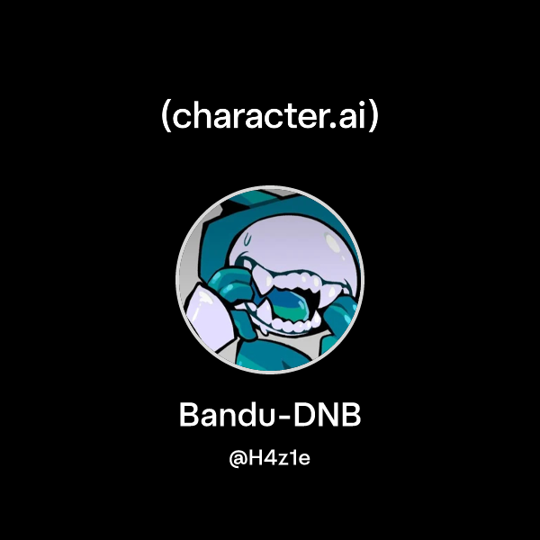 Chat with Bandu-DNB | character.ai | AI Chat, Reimagined–Your Words ...