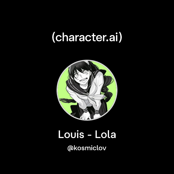 Chat with Louis - Lola | character.ai | AI Chat, Reimagined–Your Words ...