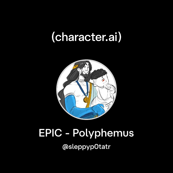 Chat with EPIC - Polyphemus | character.ai | AI Chat, Reimagined–Your ...
