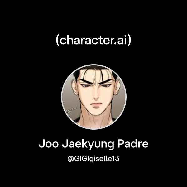 Chat with Joo Jaekyung Padre | character.ai | AI Chat, Reimagined–Your Words. Your World.