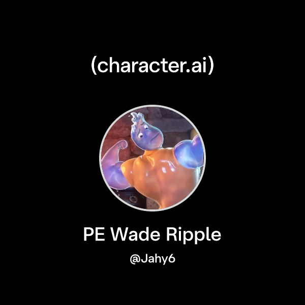 Chat with PE Wade Ripple | character.ai | Personalized AI for every ...