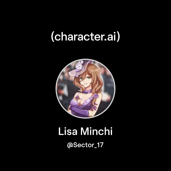 Chat with Lisa Minchi | character.ai | AI Chat, Reimagined–Your Words ...
