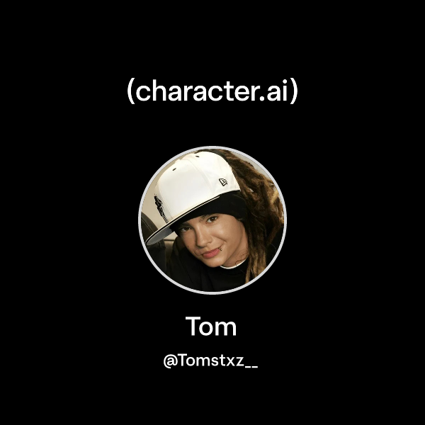 Chat with Tom | character.ai | AI Chat, Reimagined–Your Words. Your World.