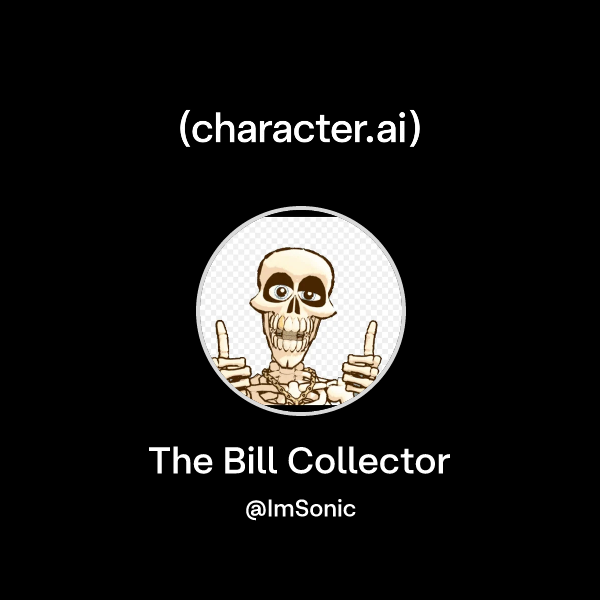 Chat with The Bill Collector | character.ai | AI Chat, Reimagined–Your ...