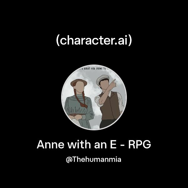 Chat with Anne with an E - RPG | character.ai | Personalized AI for ...