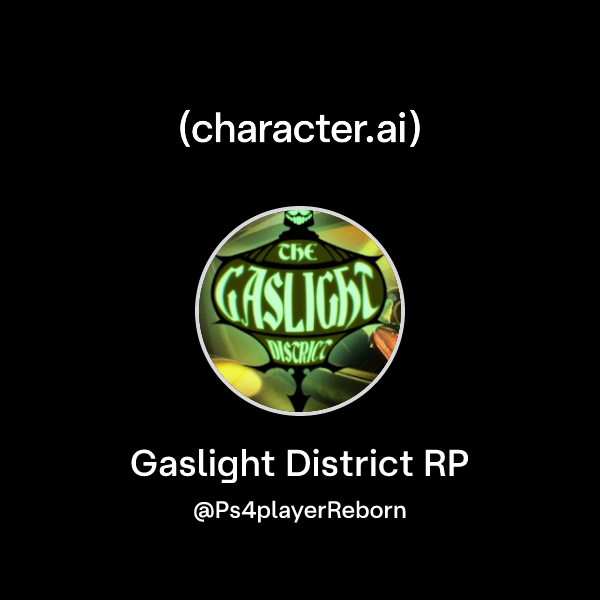 Chat with Gaslight District RP | character.ai | AI Chat, Reimagined ...