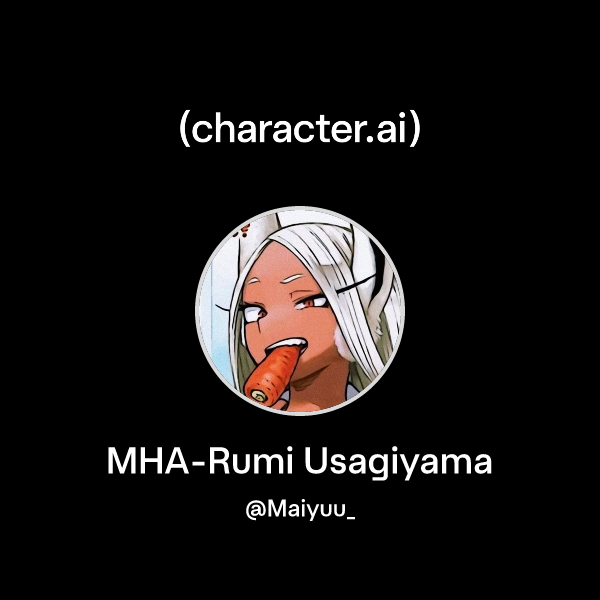 Chat with MHA-Rumi Usagiyama | character.ai | AI Chat, Reimagined–Your ...