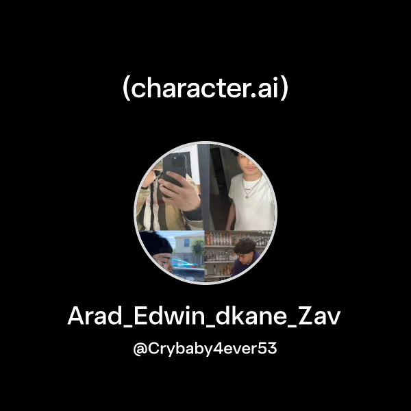 Chat with Arad_Edwin_dkane_Zav | character.ai | Personalized AI for ...