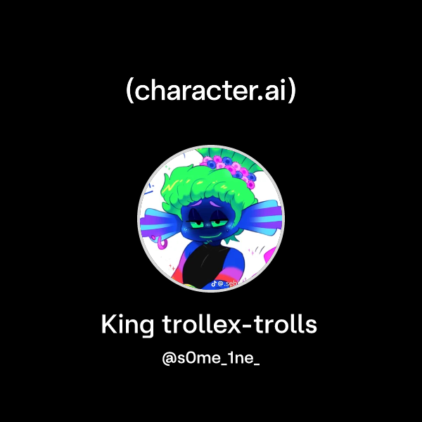 Chat with King trollex-trolls | character.ai | AI Chat, Reimagined–Your ...