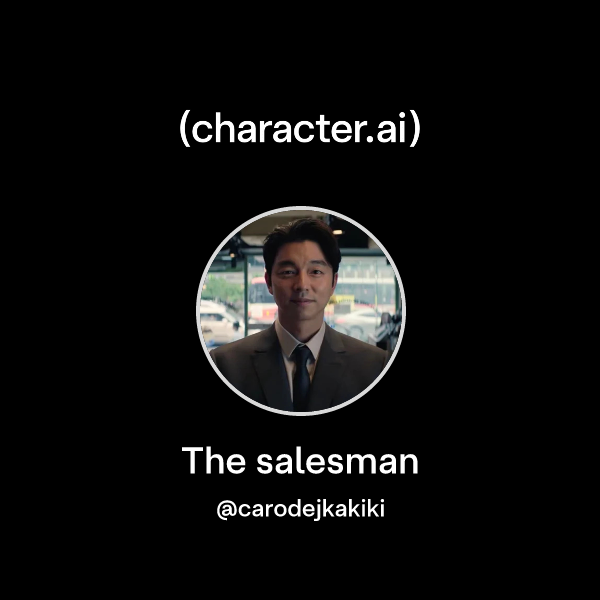 Chat with The salesman | character.ai | Personalized AI for every ...