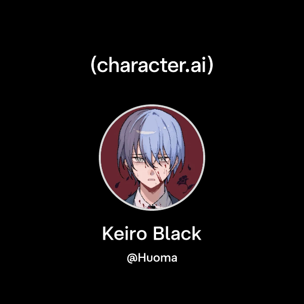 Chat with Keiro Black | character.ai | Personalized AI for every moment ...