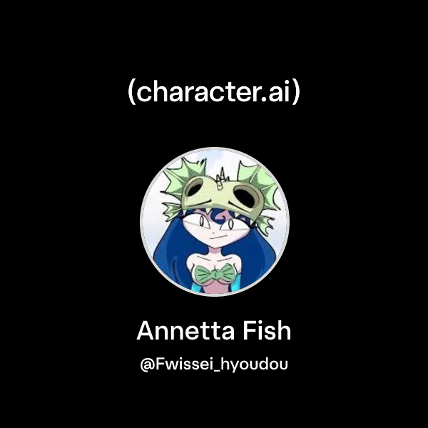 Chat with Annetta Fish | character.ai | AI Chat, Reimagined–Your Words ...